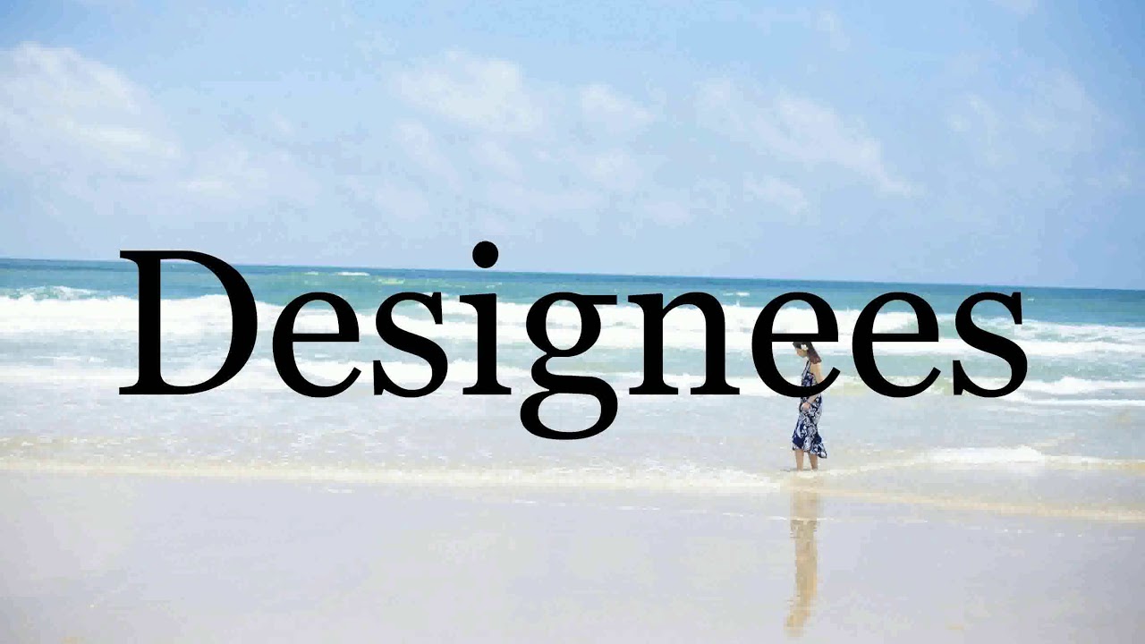 How To Pronounce Designees🌈🌈🌈🌈🌈🌈Pronunciation Of Designees - YouTube