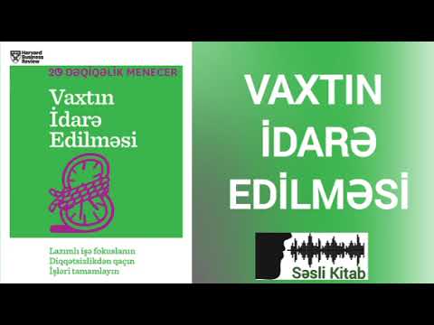 Səsli Kitab. VAXTIN İDARƏ EDİLMƏSİ. Harvard Business Review. (səsləndirmə: Sara Murtuzayeva)