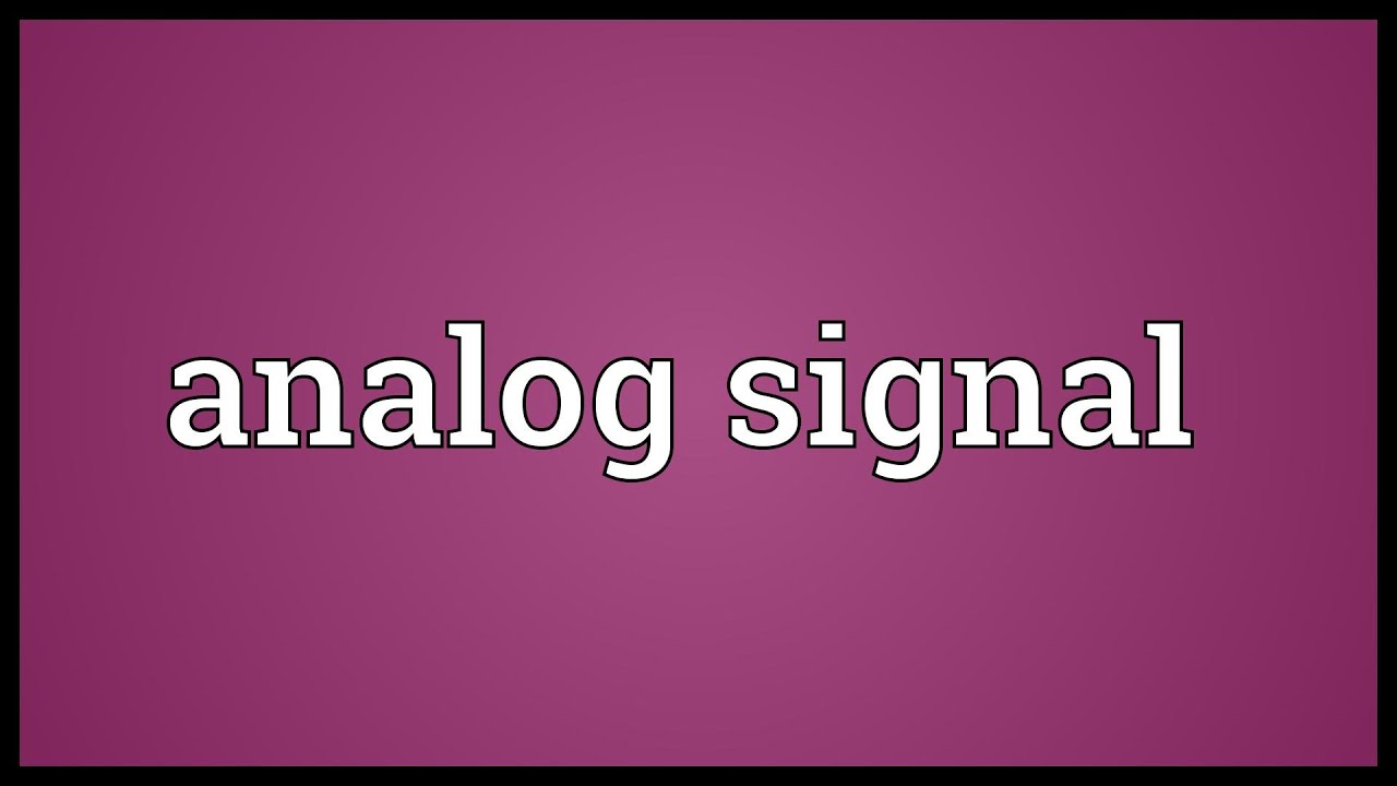 Analog Signal Meaning YouTube Analog Signal Meaning YouTube