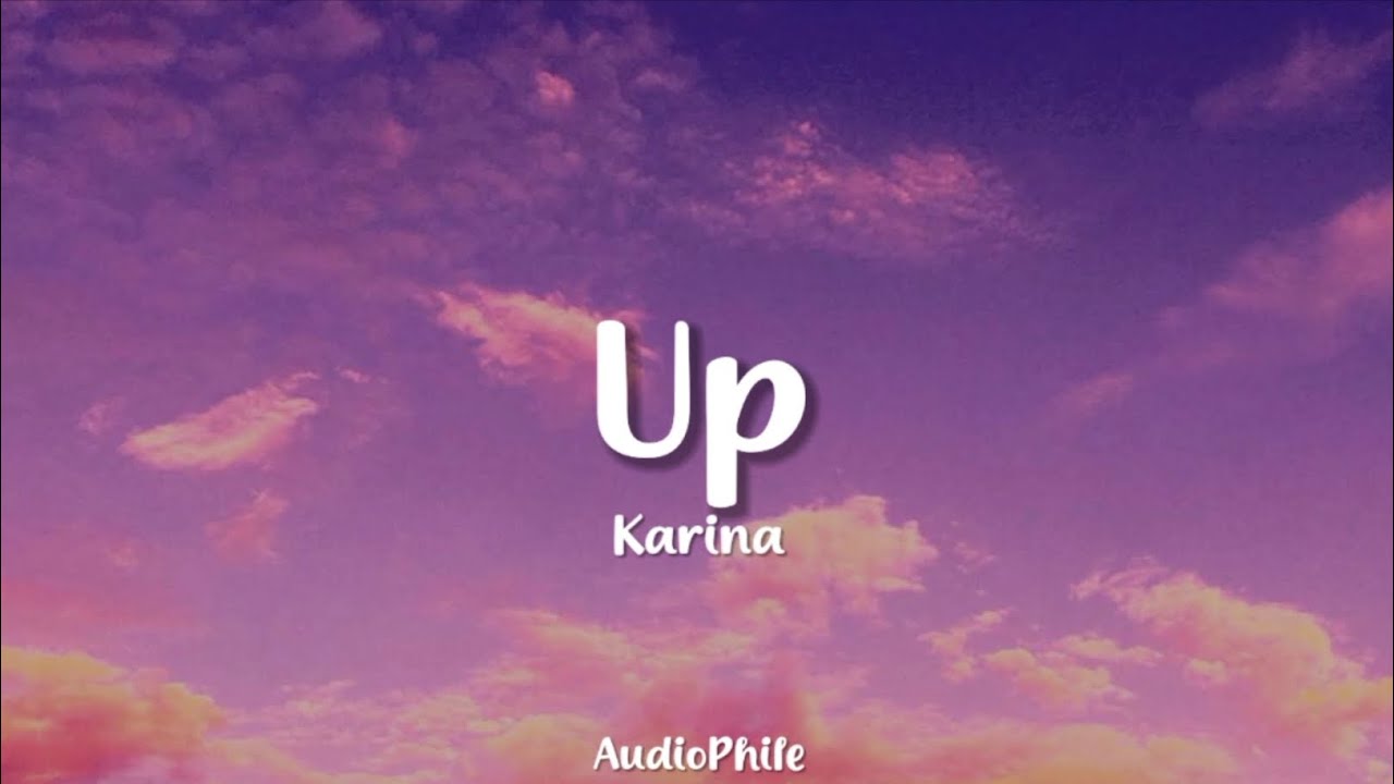 Up - Karina (Lyrics Video) - YouTube