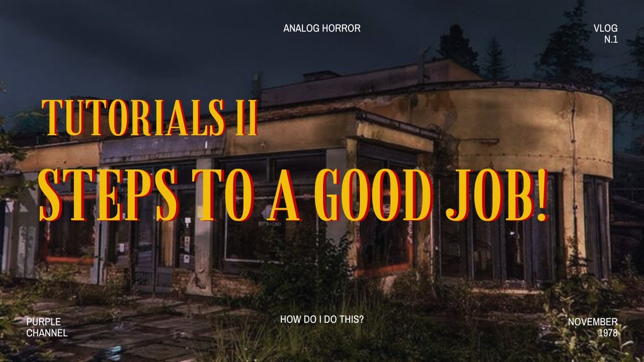 Tutorials II - Steps To A Good Job! (Analog Horror) - YouTube