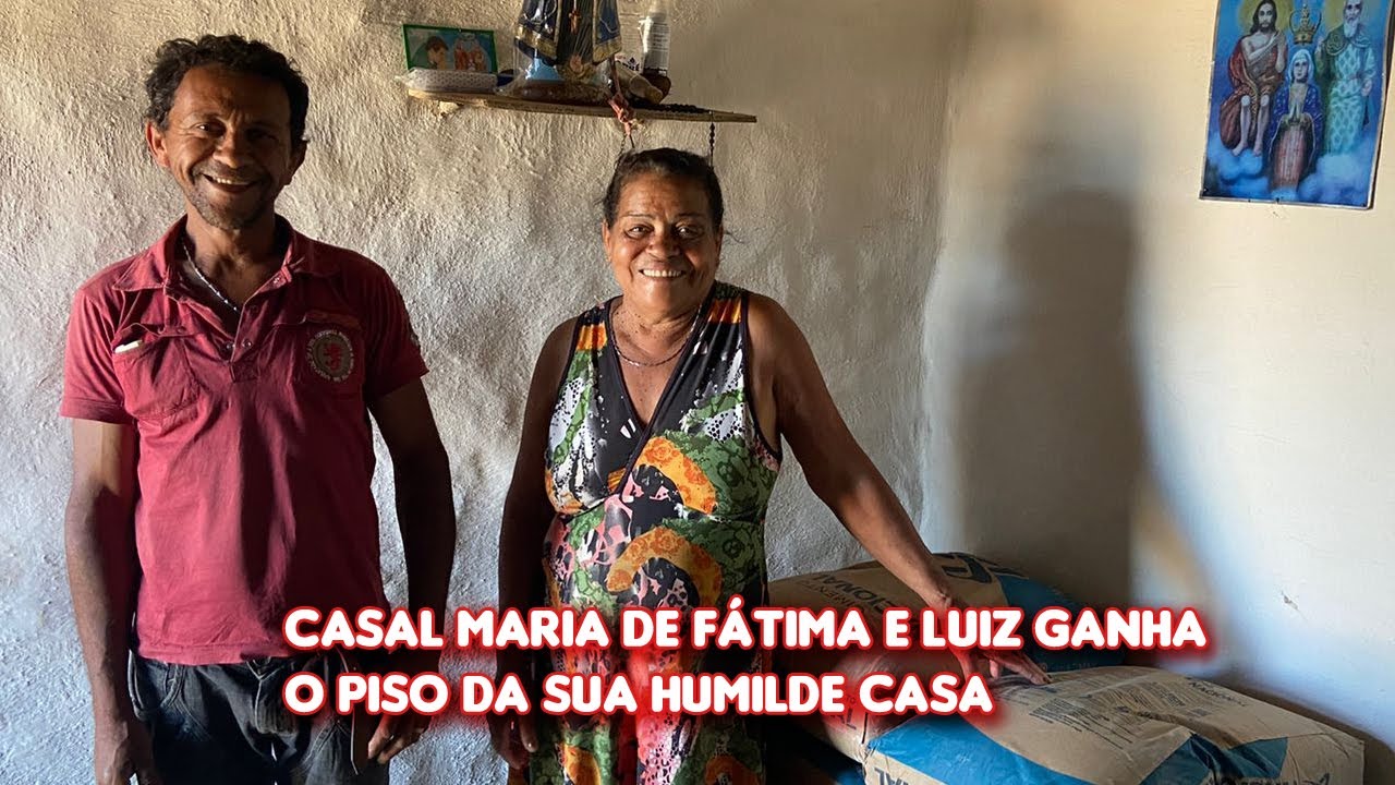 CASAL MARIA DE FÁTIMA E LUIZ GANHA O PISO DA SUA HUMILDE CASA - YouTube