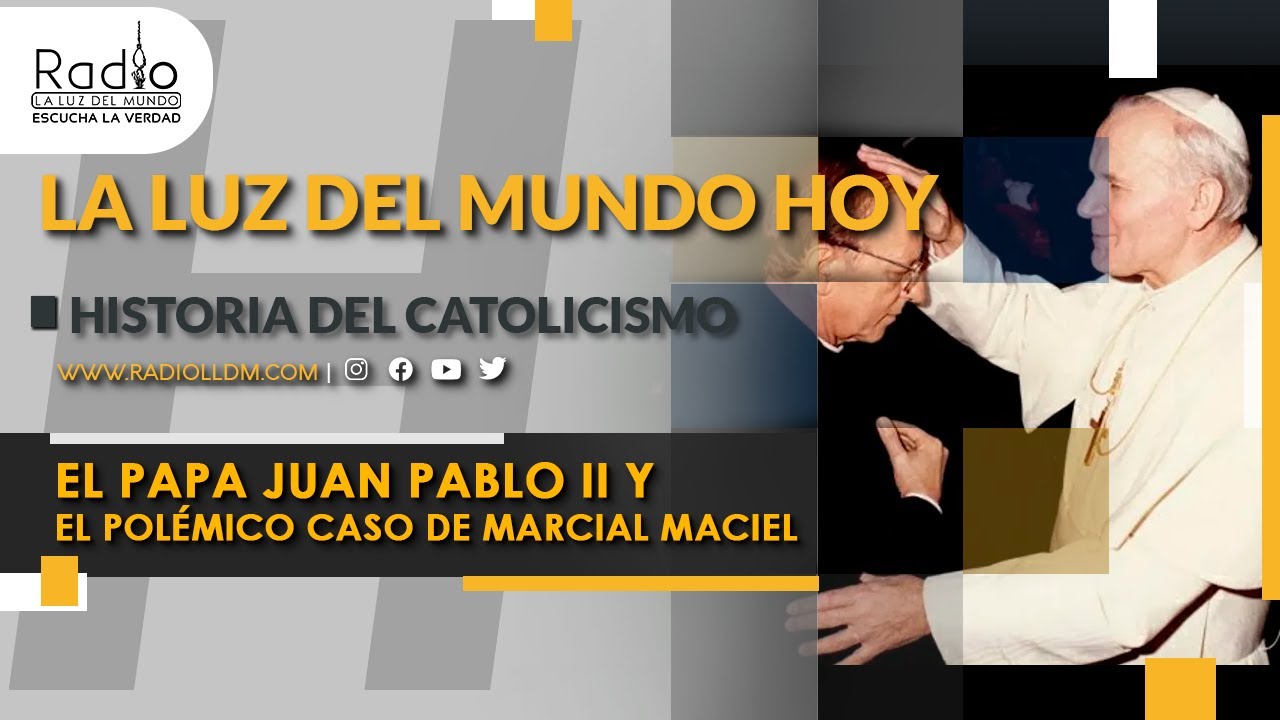 Juan Pablo II y el polémico caso de Marcial Maciel| Historia del ...