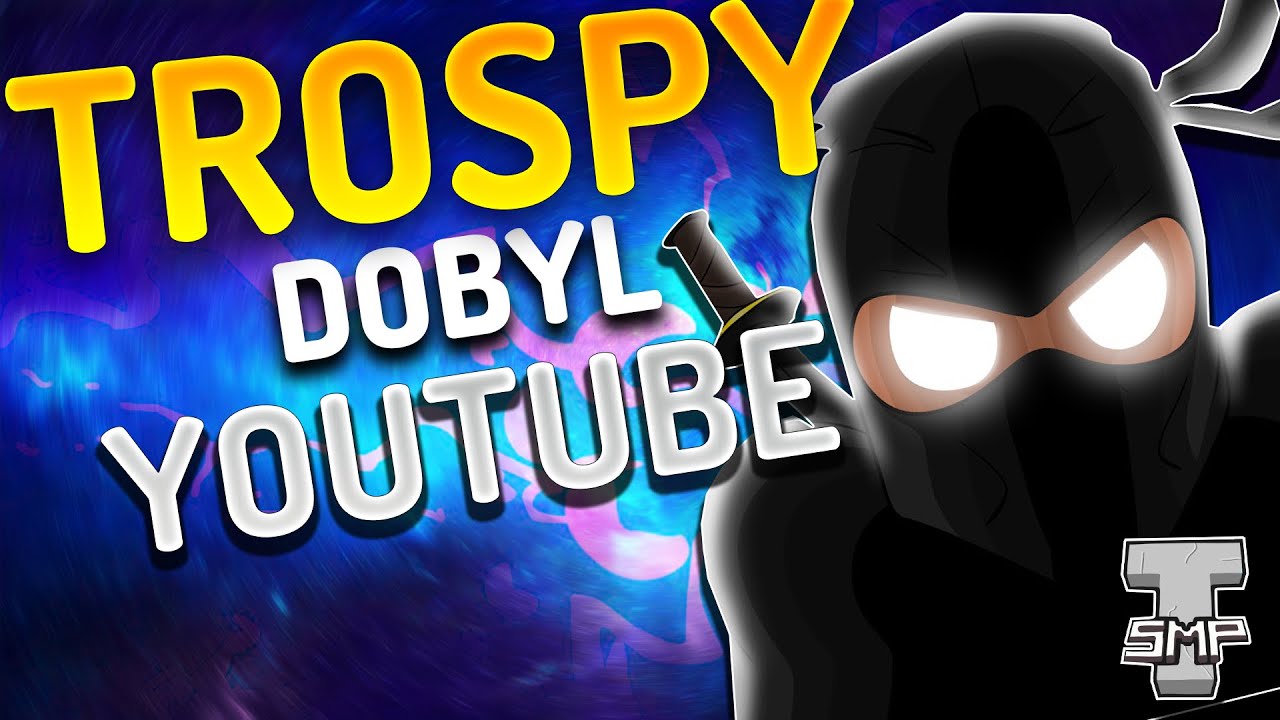 Jak Trospy a TrospySMP dobyl YouTube - YouTube
