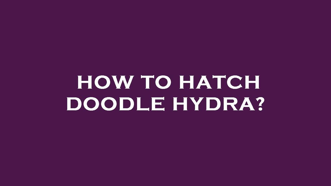How to hatch doodle hydra? - YouTube
