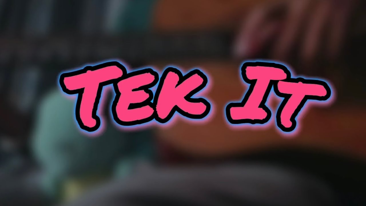 Tek It (Cover) - YouTube