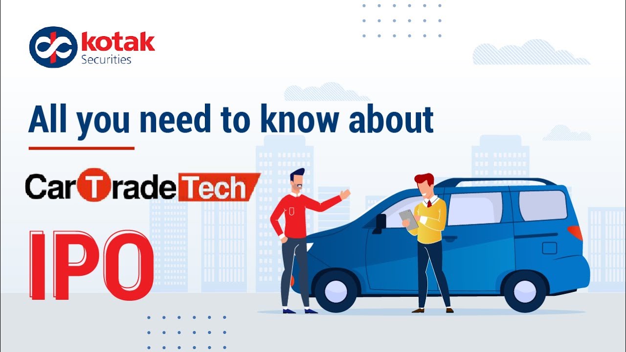 Kotak Securities | CarTrade Tech Ltd IPO: Company, business, financials ...