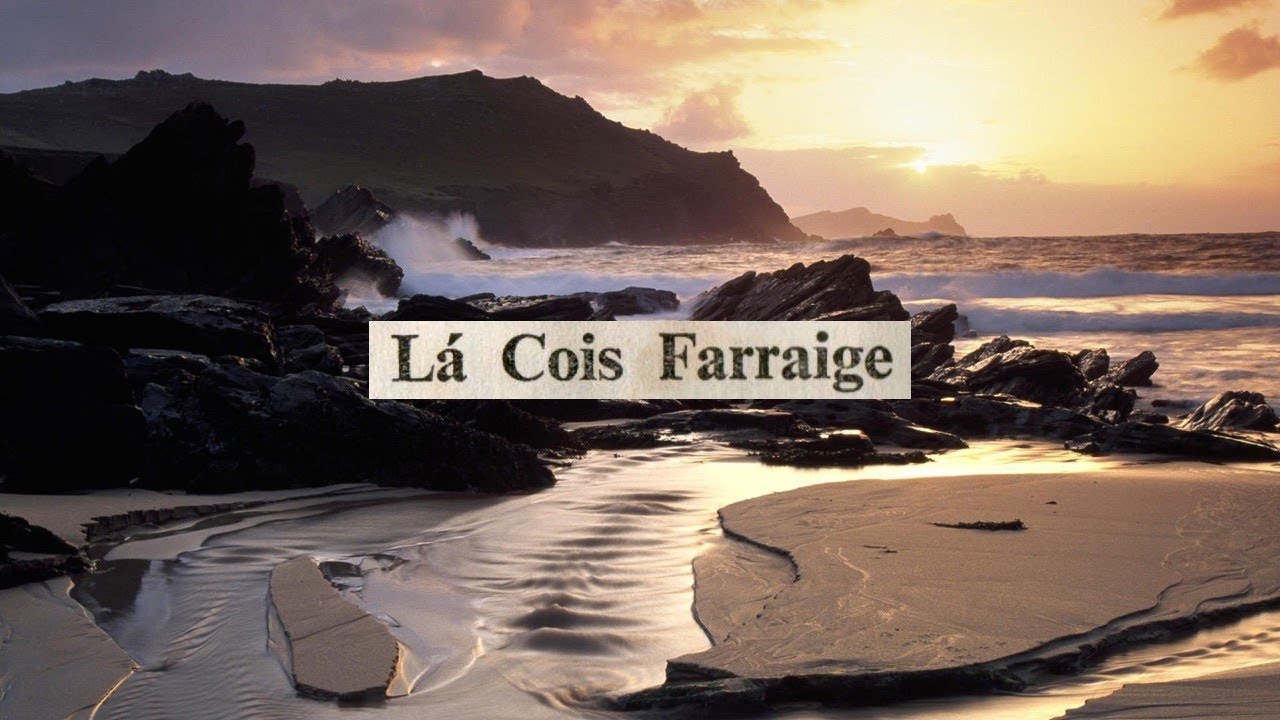 Lá Cois Farraige - YouTube