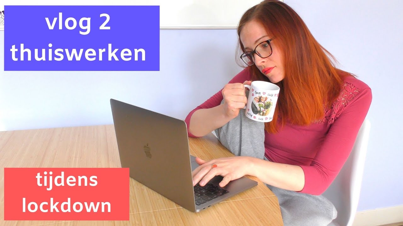 WORKING FROM HOME 💻 Thuiswerken tijdens de lockdown (VLOG 2) - YouTube