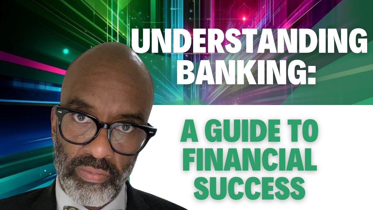 Understanding Banking A Guide to Financial Success - YouTube