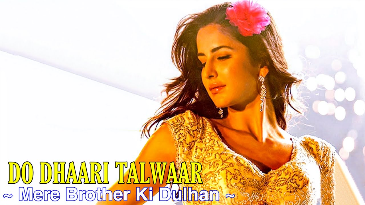 Do Dhaari Talwaar Full Song : Mere Brother Ki Dulhan | Katrina Kaif ...