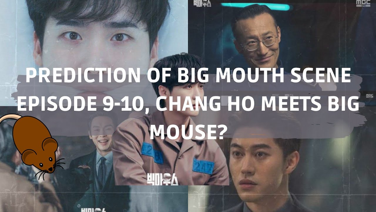 Prediction of Big Mouth Scene Episode 9-10, Chang Ho Meets Big Mouse ...