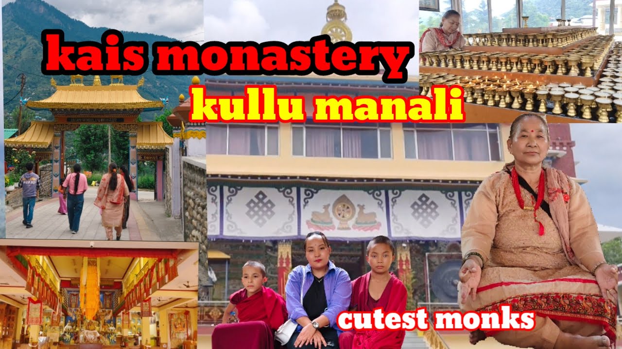 VISITING THE DAKPO SHEDRUPLING MONASTERY IN KAIS KULLU MANALI HIMACHAL ...