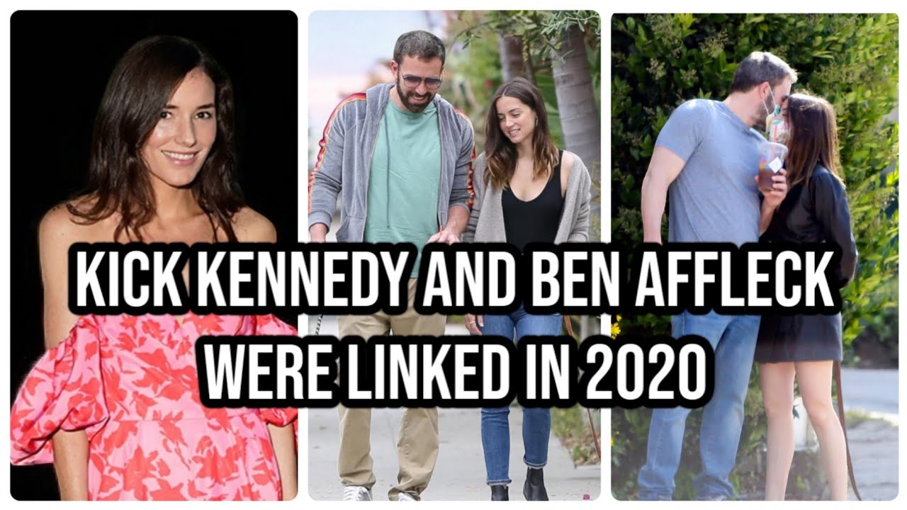 Inside Kick Kennedy and Ben Affleck's 2020 Relationship Before He Met ...