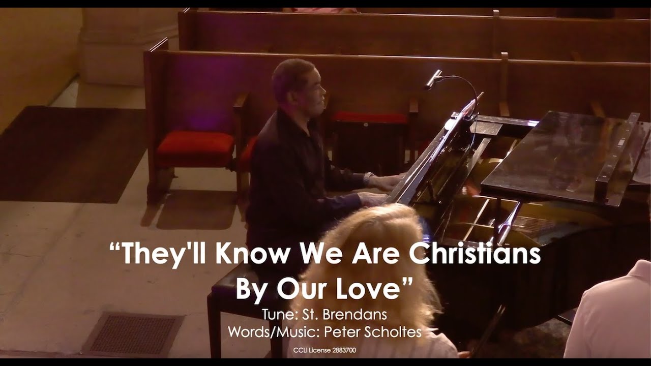 They'll Know We Are Christians By Our Love - YouTube