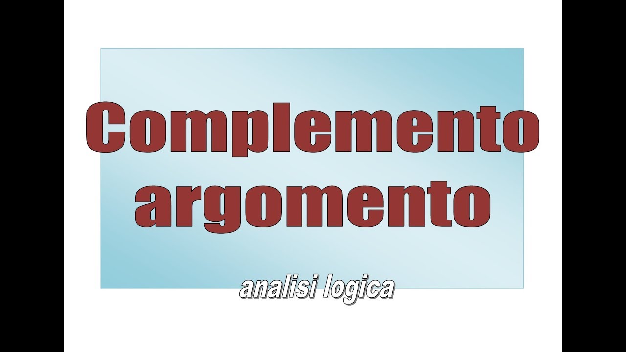 Il complemento di argomento - analisi logica - YouTube
