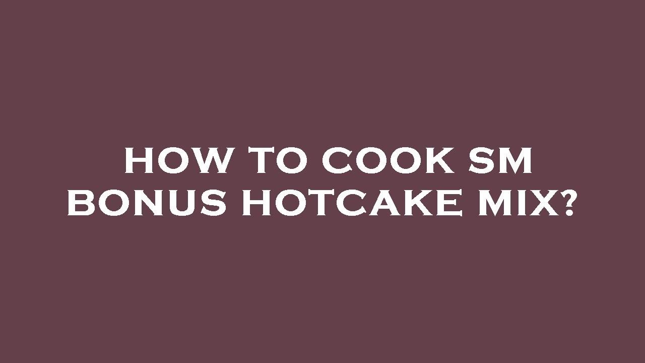 How to cook sm bonus hotcake mix? - YouTube