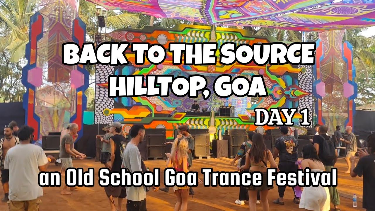 Hilltop Goa. Back to the Source Festival - Day 1 snippets. Old School Goa trance back to its ...