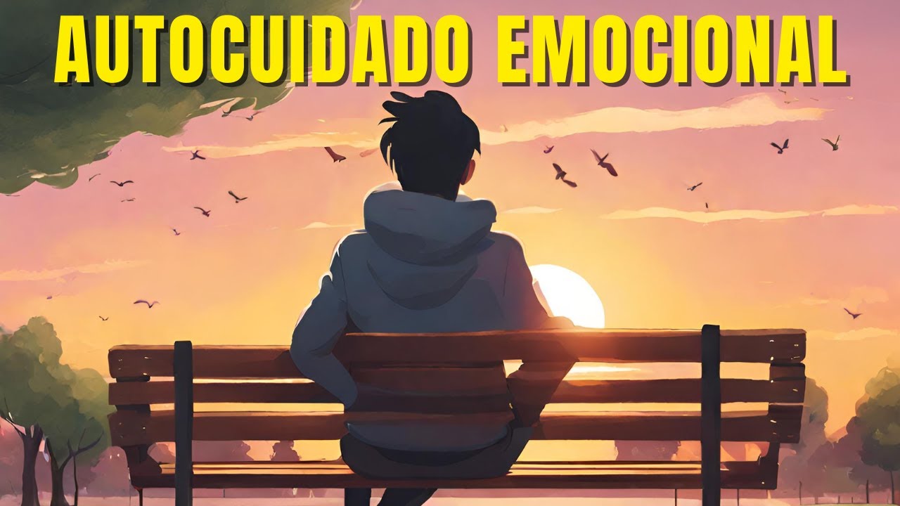 ¿QUÉ ES EL AUTOCUIDADO EMOCIONAL? LOS 4 ENFOQUES COMUNES Y 6 TÉCNICAS ...