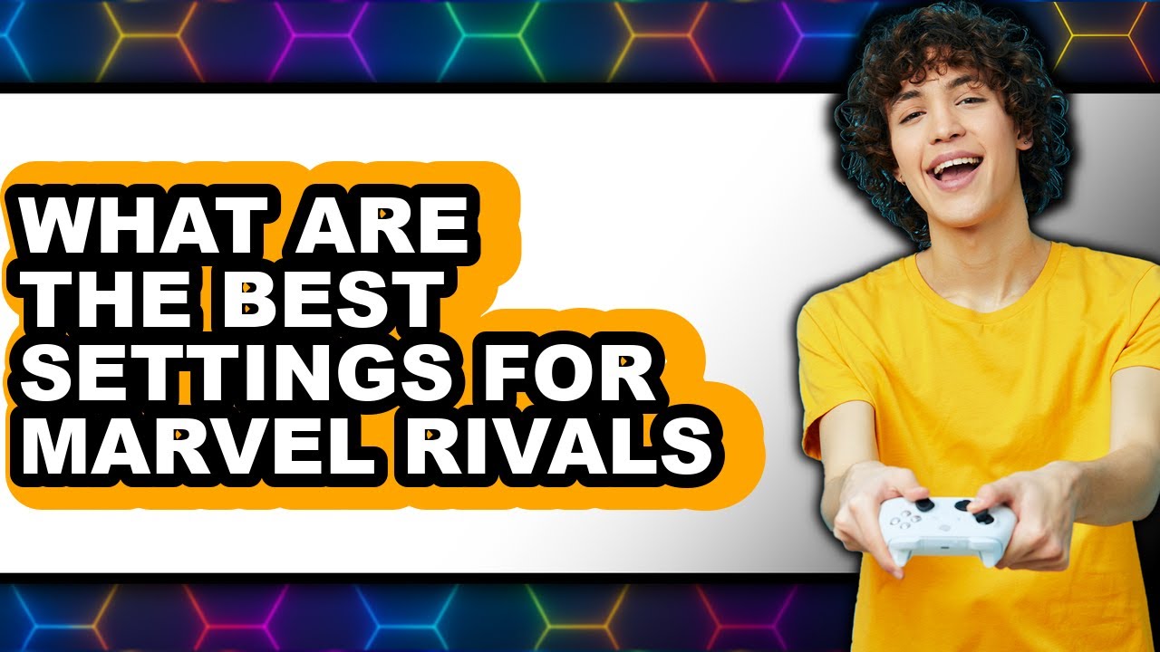 What Are The Best Settings For Marvel Rivals - Full Guide - Answered ...