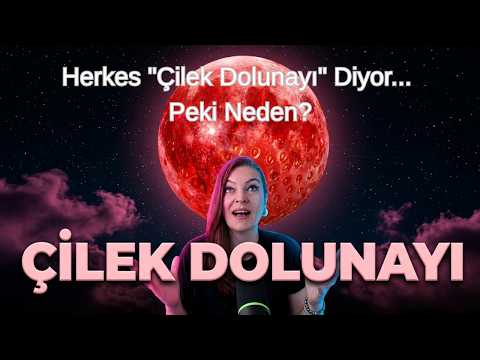 Çilek Dolunayı gerçekten çilek renginde mi?
