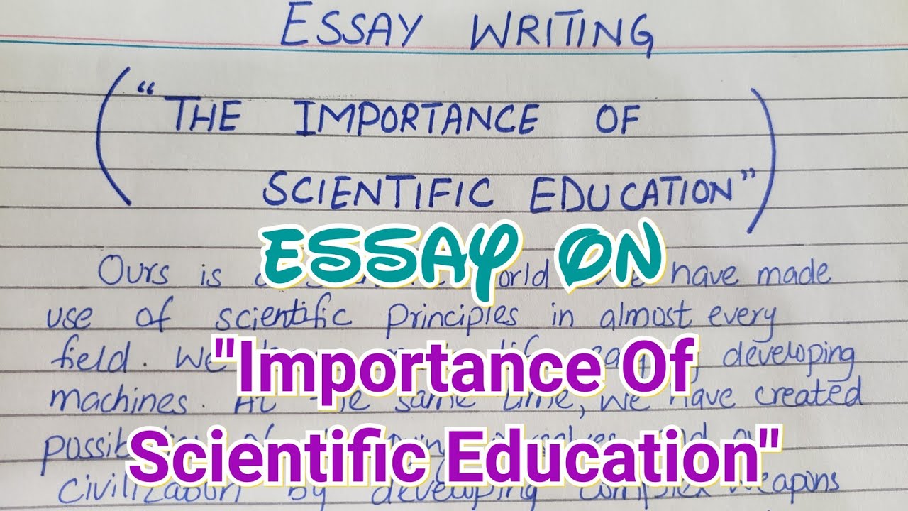 Write An Essay On "The Importance Of Scientific Education" | Essay ...