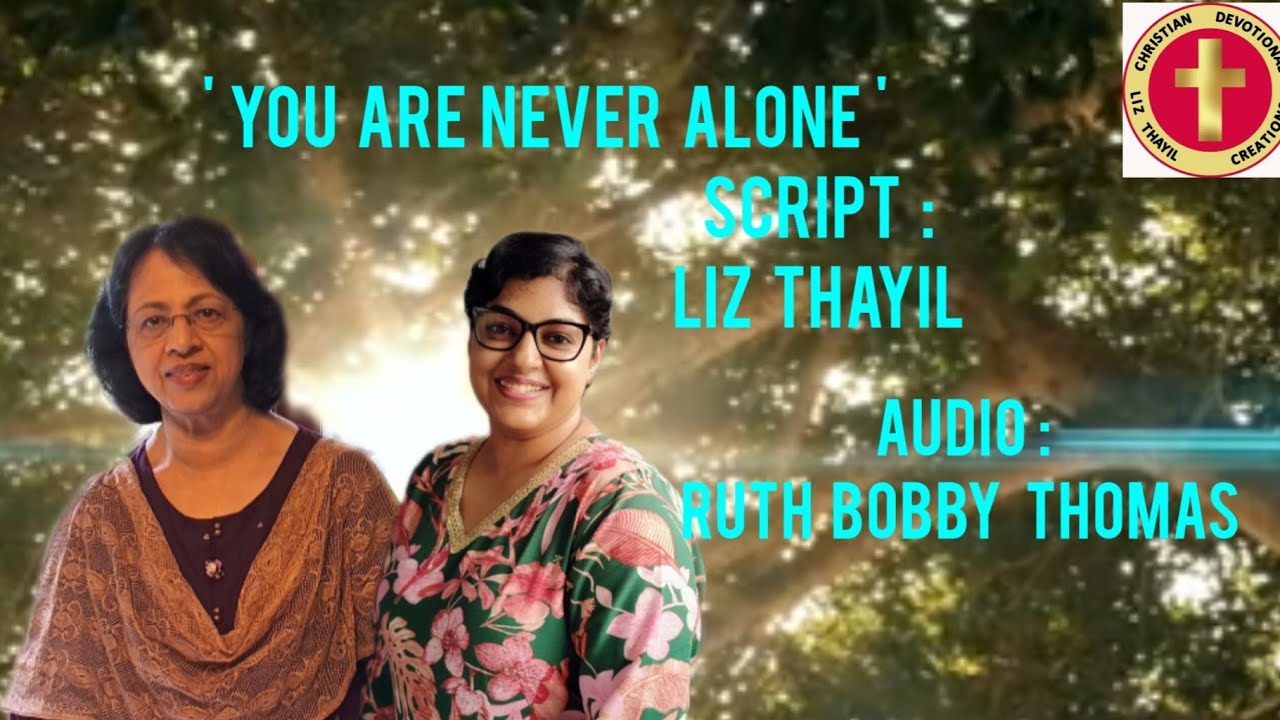 CHRISTIAN SONGS| DEVOTIONAL|♡MY MORNING DEW♡-OCT '24|YOU'RE NEVER ALONE|Script&Video: Liz|Audio ...