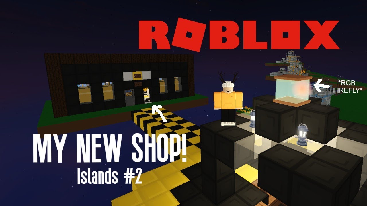 NEW SHOP ~ | ~ ISLANDS PART 2 (ROBLOX) - YouTube