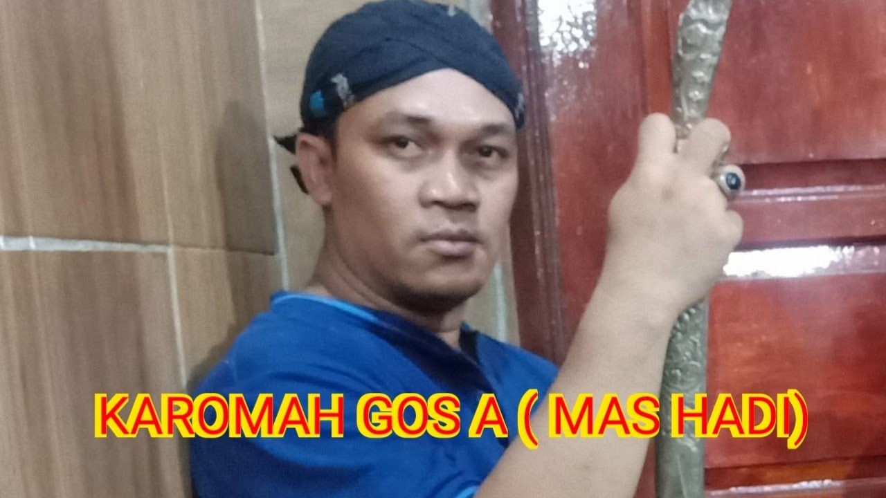 KAROMAH GOS A ( MAS HADI ) - YouTube