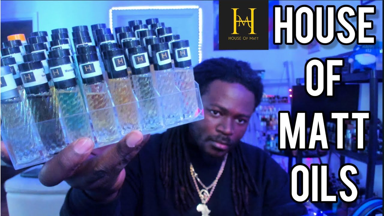 HOUSE OF MATT OILS | FRAGRANCE HOUSE REVIEW | TOP TIER OIL ! - YouTube
