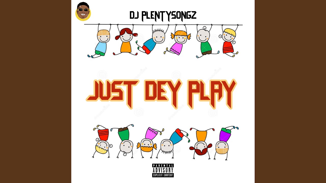Just Dey Play - YouTube