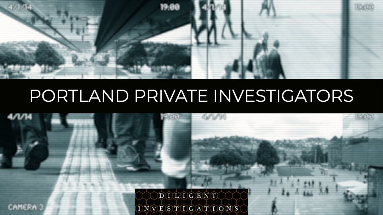 Portland Private Investigators Diligent Portland Private