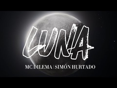 LUNA 🌒 - (VIDEO - OFICIAL) - MC DILEMA 🐺/ FT - SIMÓN HURTADO 🎩 - YouTube