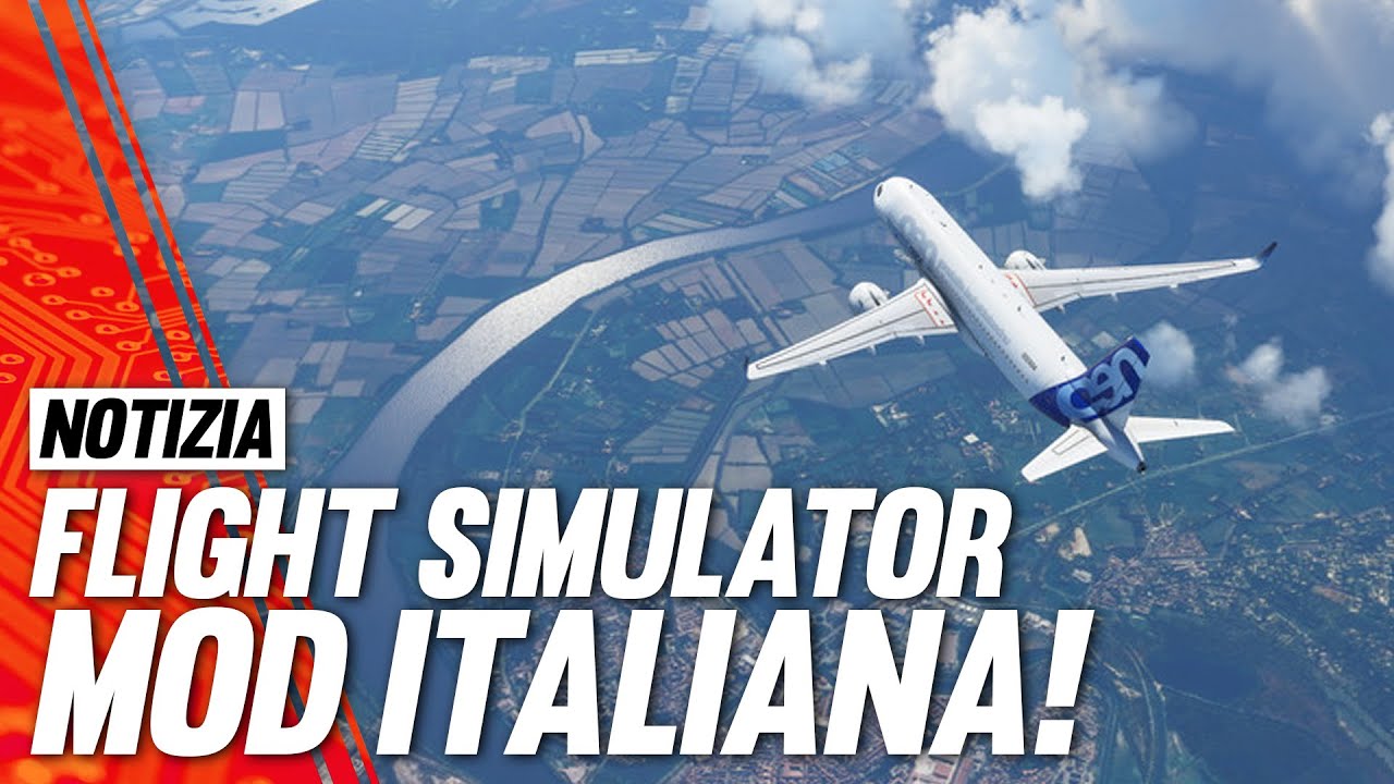 Microsoft Flight SImulator: una mod ITALIANA vi SORPRENDERÀ! - YouTube