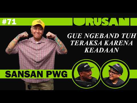 URUSAN // EP. 71 - SANSAN PWG