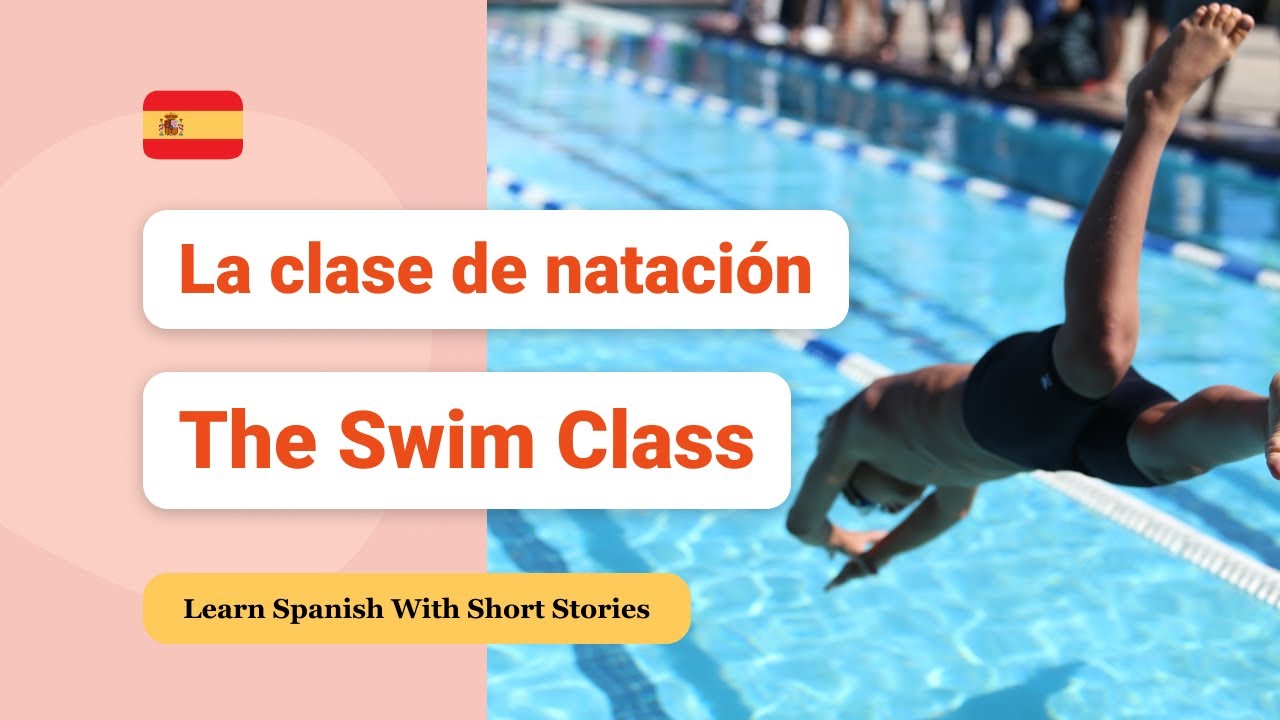 Practice Spanish With Short Stories - "La clase de natación" (The Swim ...