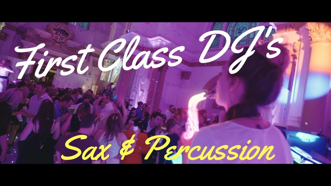 First Class DJ's - Sax & Percussion - YouTube