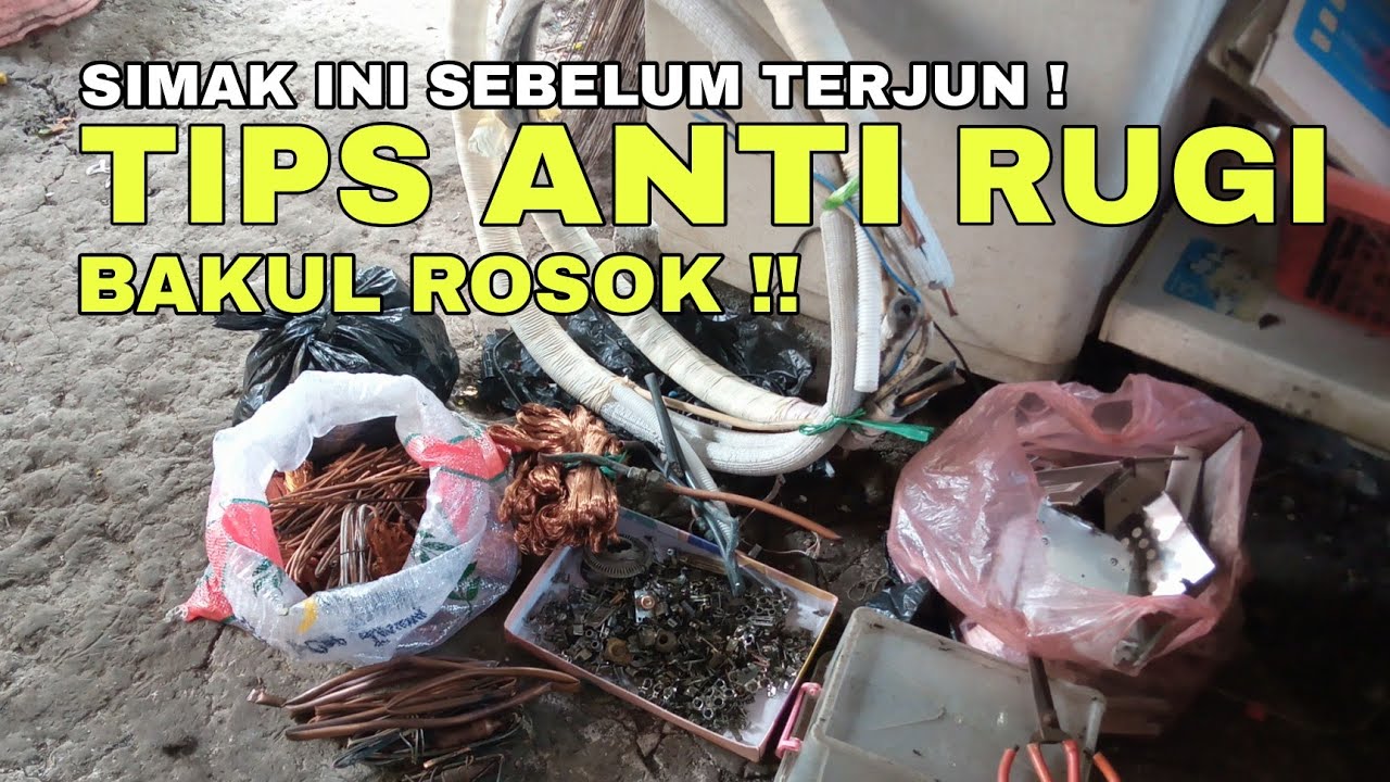 TIPS ANTI RUGI BAKUL ROSOK ‼ Ketahui dulu Sebelum terjun di Dunia rosok ...