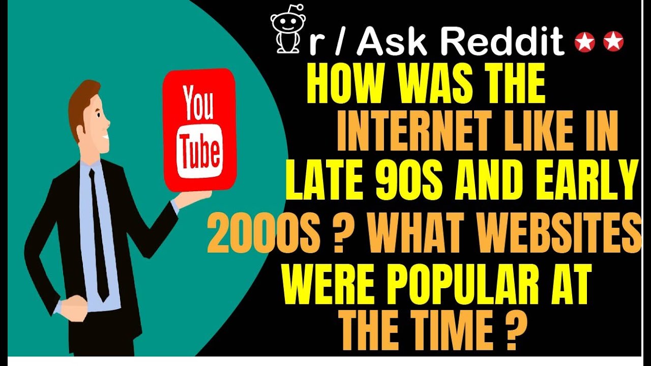 How was the Internet like in late 90s and early 2000s? What websites ...