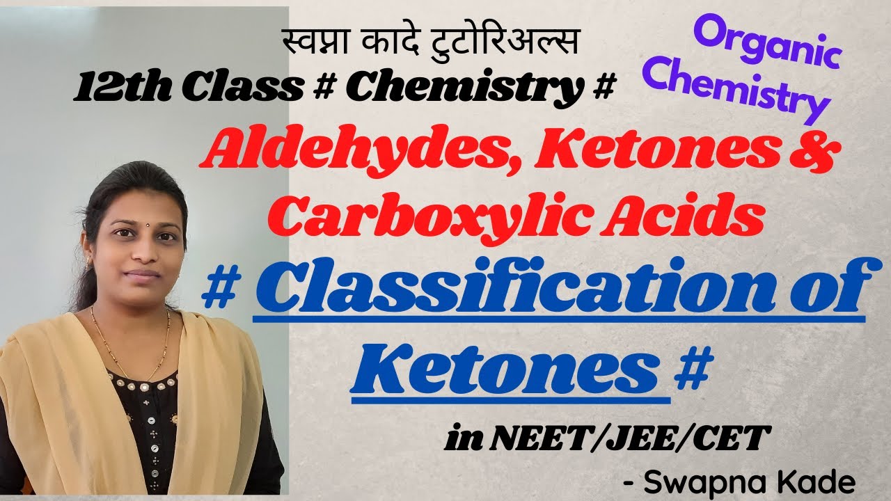 Classification of Ketones # Aldehydes, Ketones & Carboxylic Acids ...
