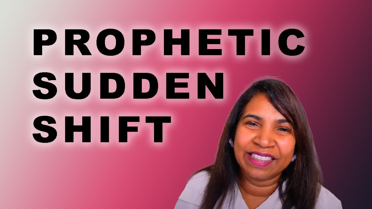 SUDDEN PROPHETIC SHIFT !! Prophetic Word! - YouTube