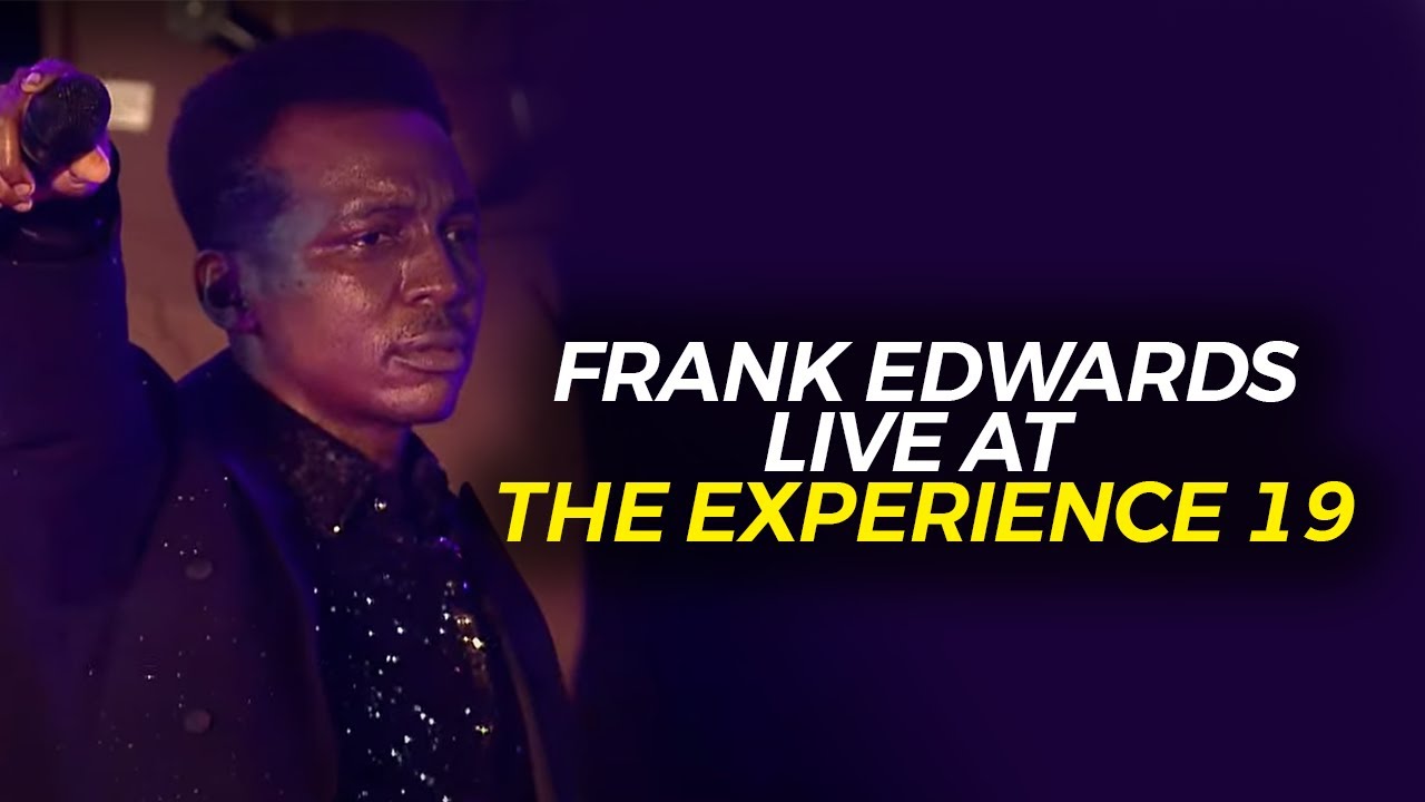 Frank Edwards Live at The Experience 19 | 2024 (Full Worship Medley ...