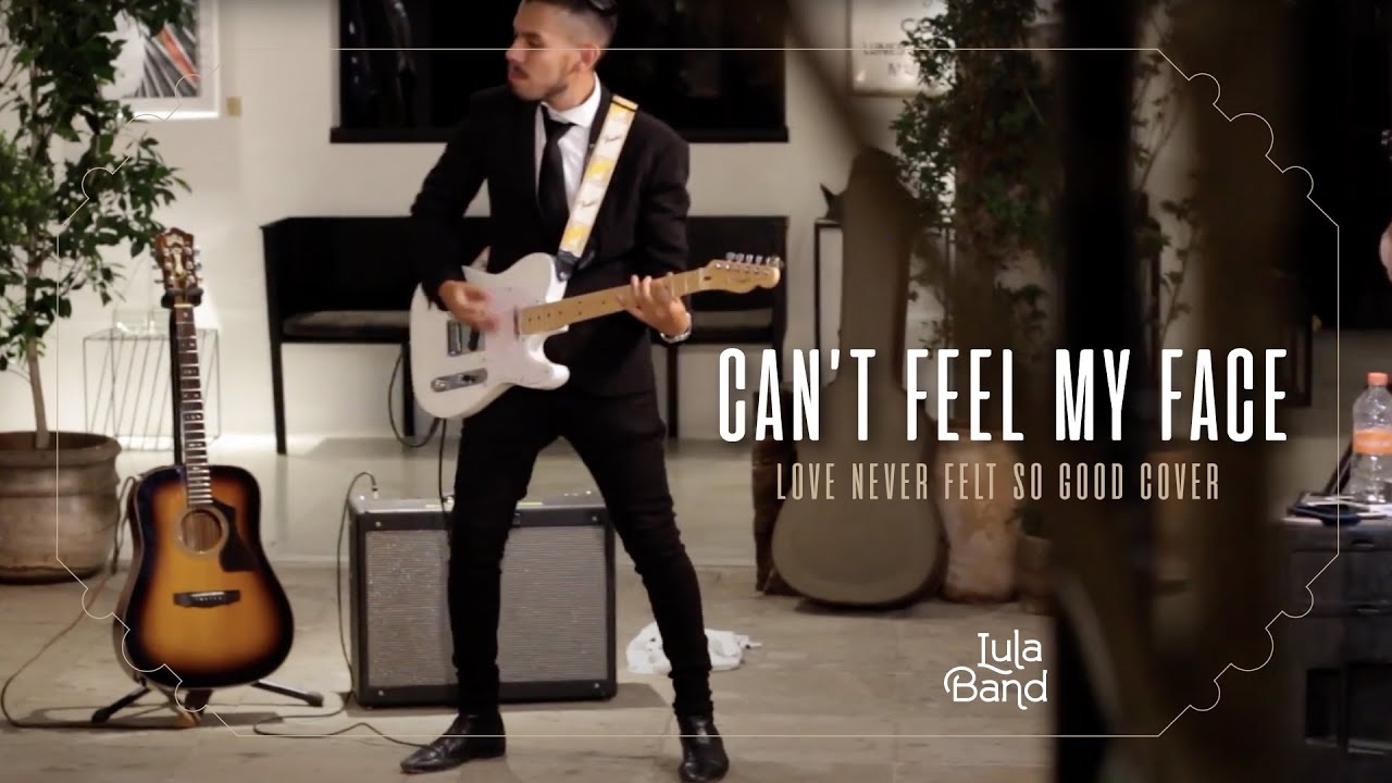 Lula Band - Can't feel my face/Love never felt so good - Cover - YouTube