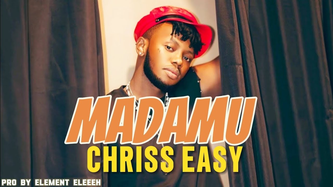 MADAMU by CHRISS EASY ( Official Music Video ) Pro by Element Eleeeh ...