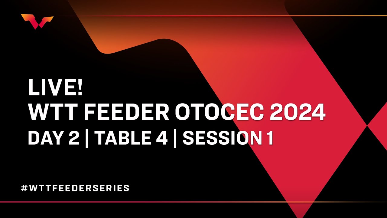 LIVE! | T4 | Day 2 | WTT Feeder Otocec 2024 | Session 1 - YouTube