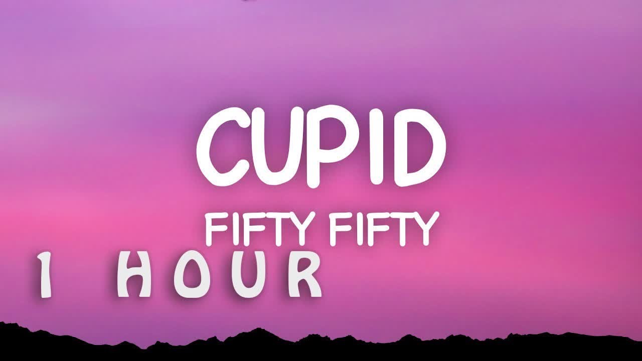 [1 HOUR 🕐 ] FIFTY FIFTY - Cupid (Lyrics) Twin Version - YouTube