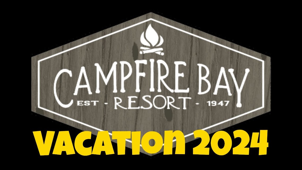 Campfire Bay Resort 2024 Highlights - YouTube