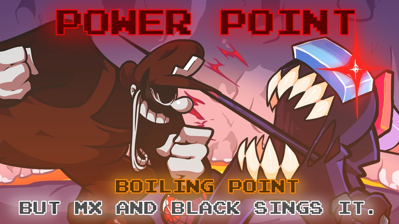 POWER POINT / Boiling Point but MX and Black sings it. [IMPOSTOR V4 ...