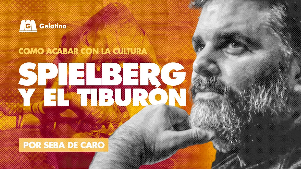 SPIELBERG Y EL TIBURÓN | Cómo acabar con la cultura con SEBA DE CARO y PEDRO ROSEMBLAT - YouTube