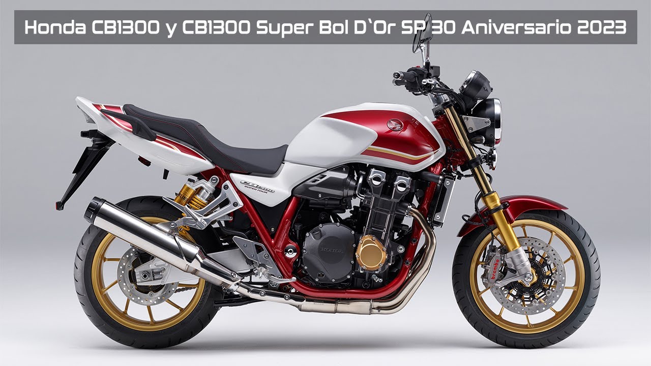 Honda CB1300 y CB1300 Super Bol D`Or SP 30 Aniversario 2023 - YouTube